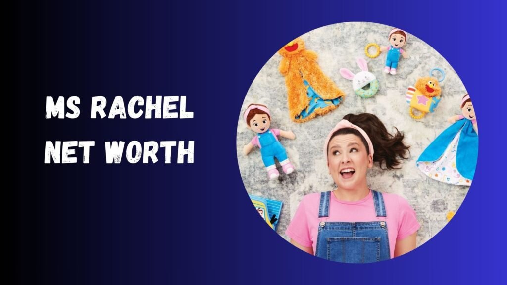 Ms Rachel Net Worth 2025| Husband, Age, YouTube & More