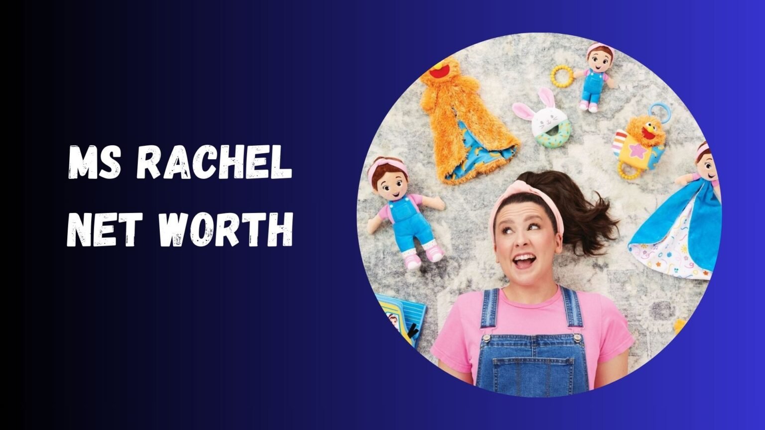 Ms Rachel Net Worth 2025| Husband, Age, YouTube & More