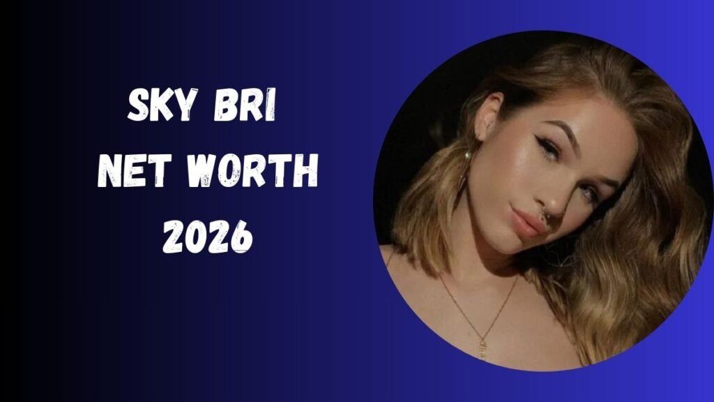Sky Bri Net Worth 2026: Bio, Boyfriend, Controversy, Career